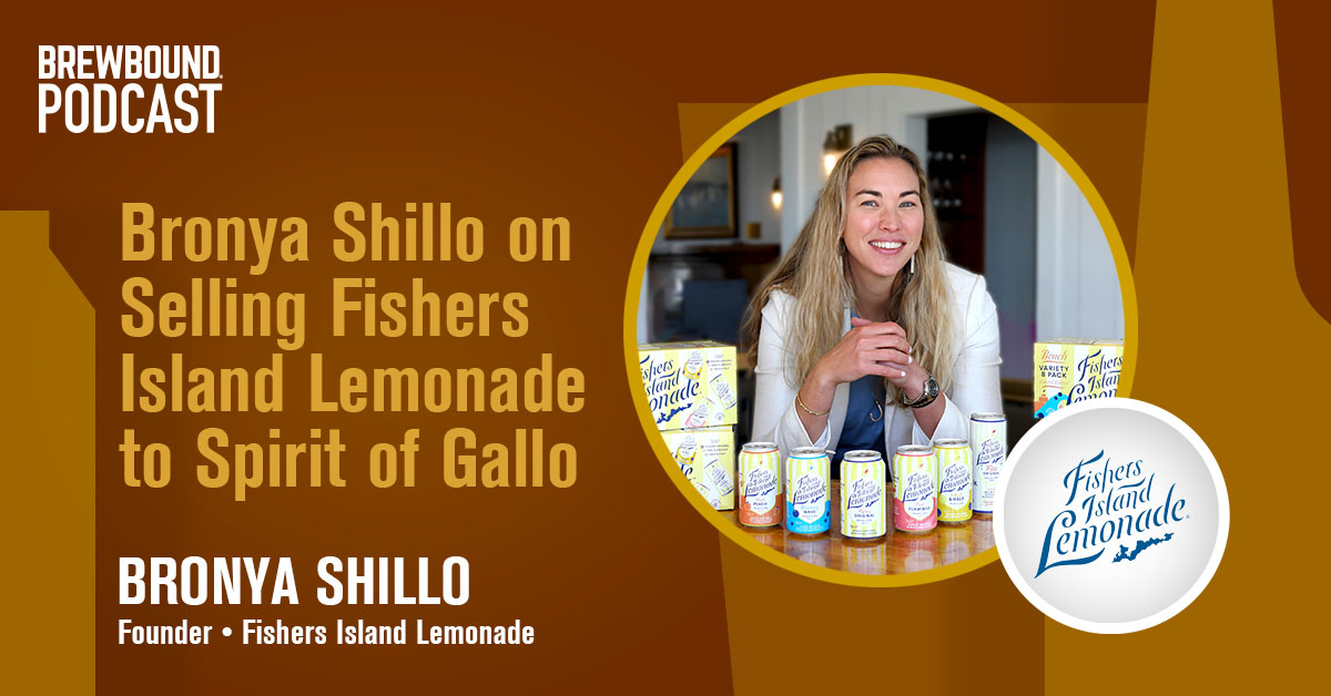 Brewbound Podcast: Bronya Shillo on Selling Fishers Island Lemonade to Spirit of Gallo | Brewbound