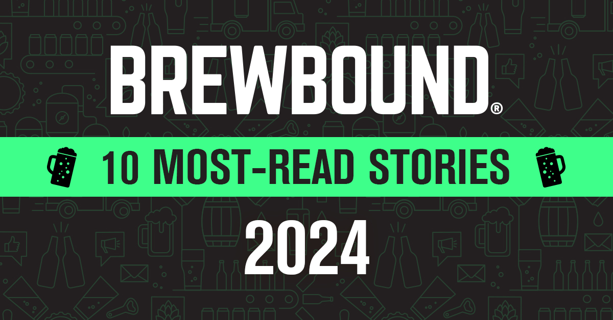 Brewbound’s 10 Most Read Stories of 2024 | Brewbound